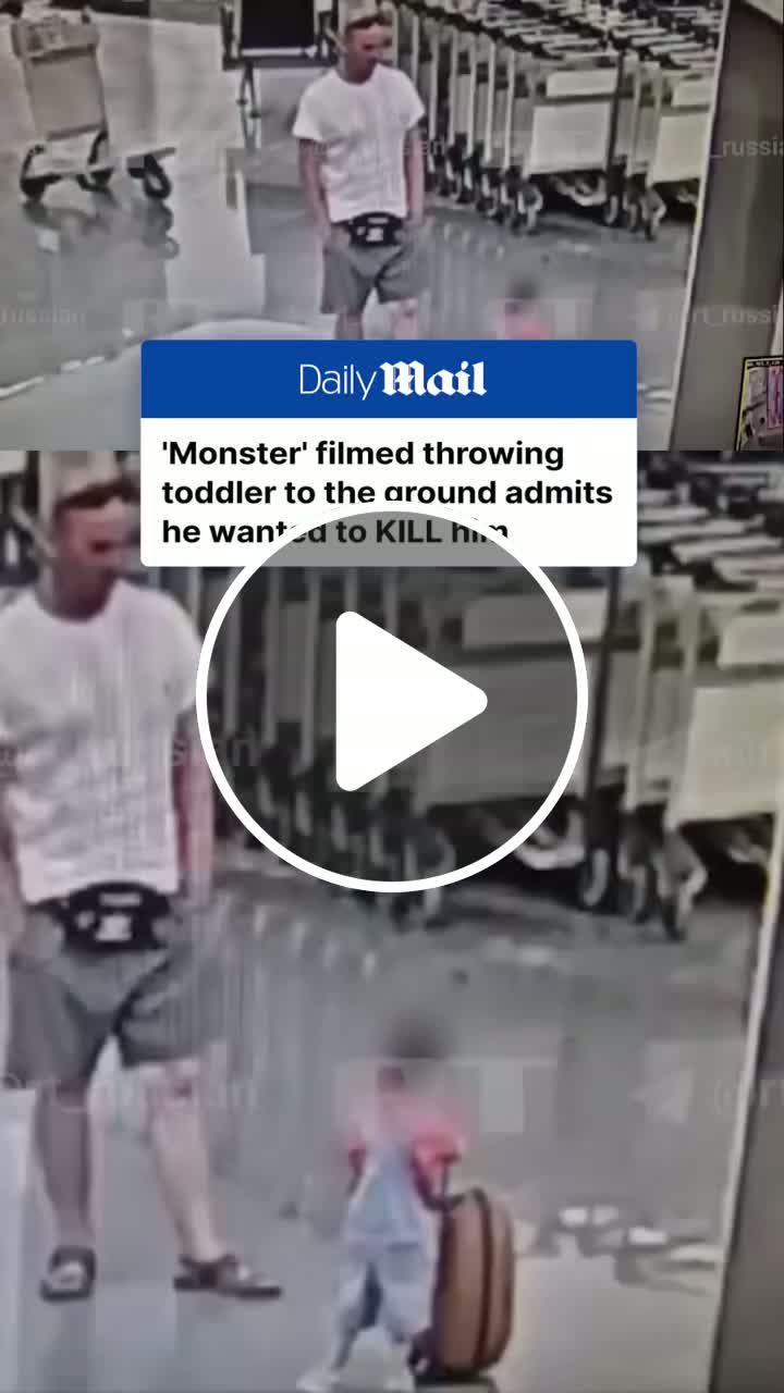 The monster who was filmed throwing a toddler to the floor in an ...