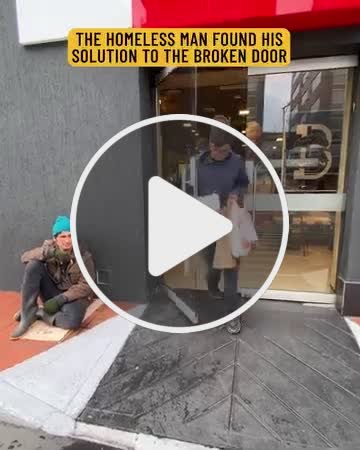The broken door helped a homeless man find purpose and usefulness ...