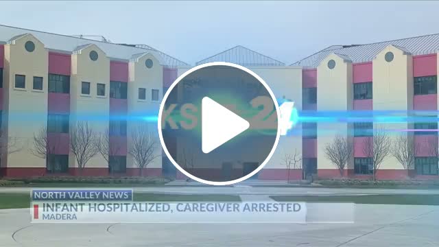 'Absolutely tragic': Madera County parents of severely injured baby ...