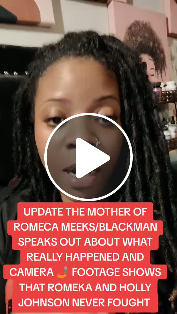 UPDATE THE MOTHER OF ROMECA MEEKS/BLACKMAN SPEAKS OUT ABOUT WHAT REALLY HAPPENED AND CAMERA 🤳🏾 ...