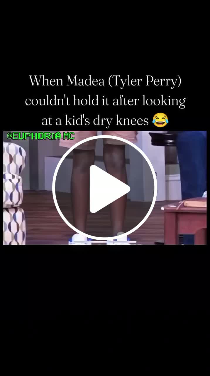 When Madea couldn't hold it after looking at his dry knees 😂😂# ...