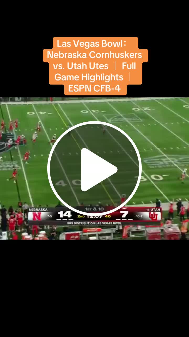 Epic showdown at the Las Vegas Bowl! Watch Nebraska Cornhuskers vs ...