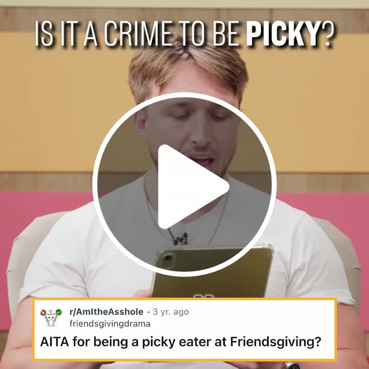 "Was I wrong for being a picky eater at Friendsgiving?" - NewsBreak