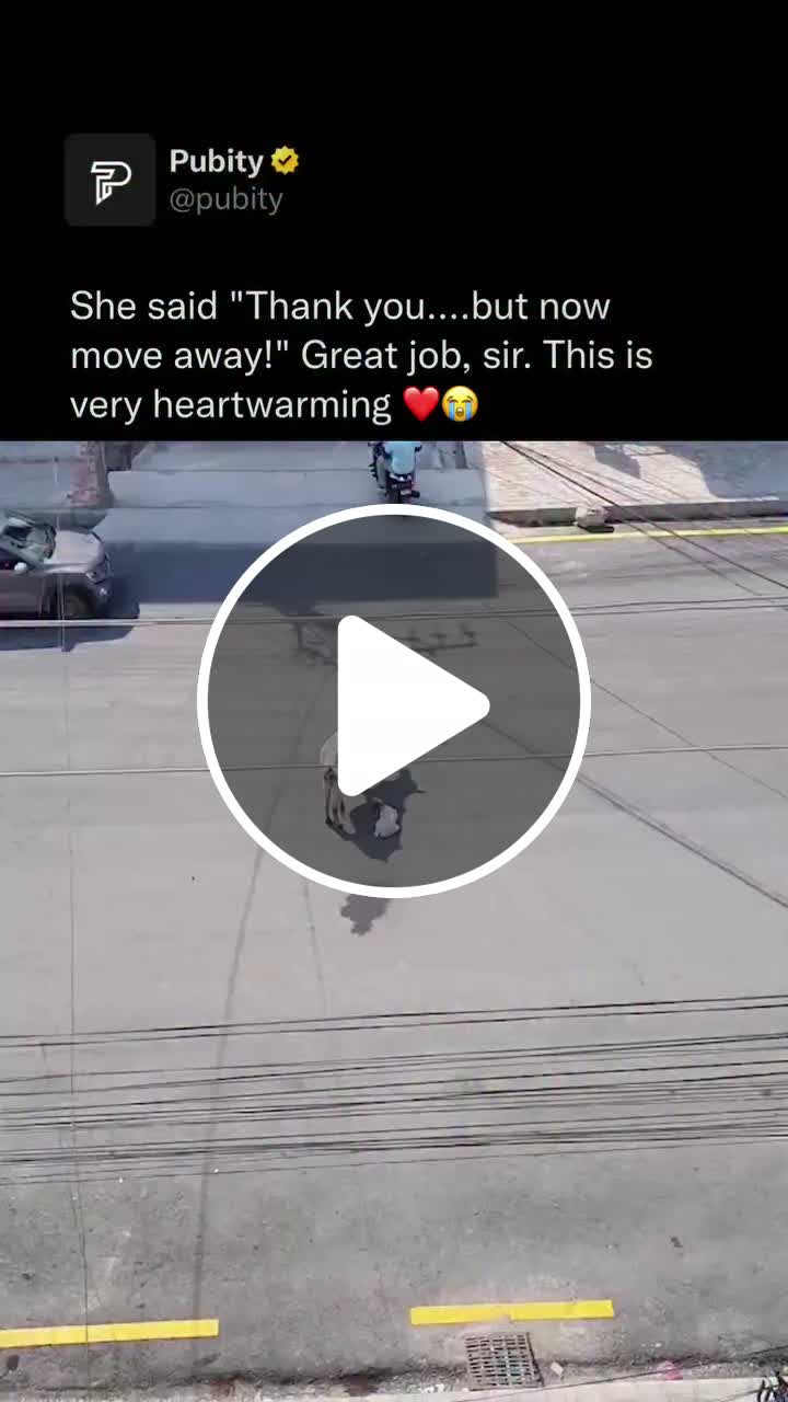 she said "Thank you...but now move away!" sir. this is very ...