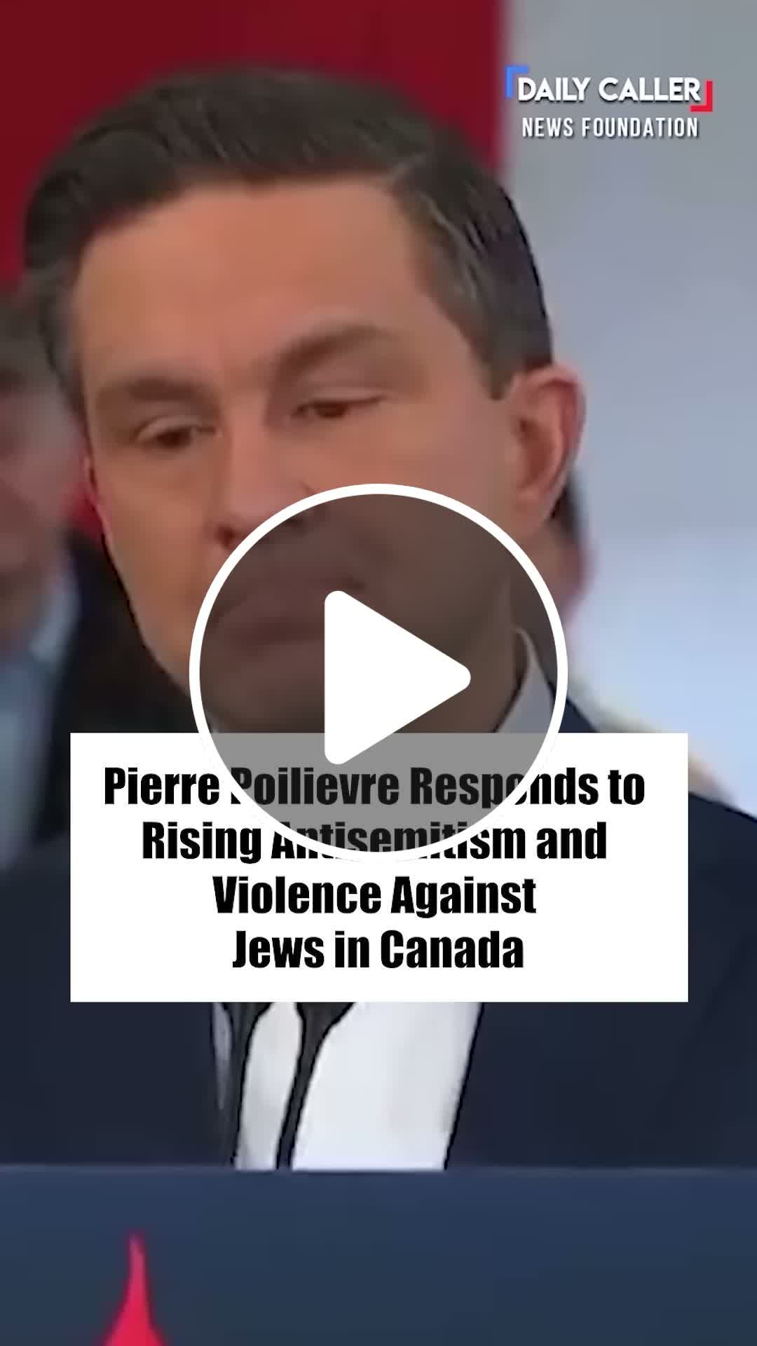 Pierre Poilievre will NOT put up with violence against Jews in Canada ...