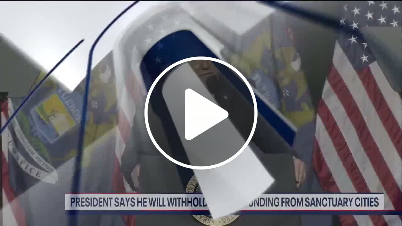 Trump says he'll withhold funding from sanctuary cities - NewsBreak