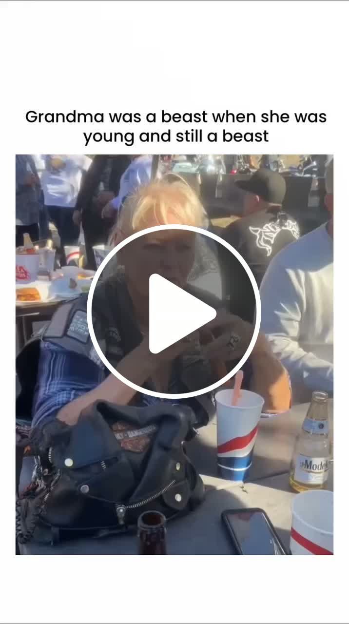 Grandma was a beast when she was young and still a beast # ...