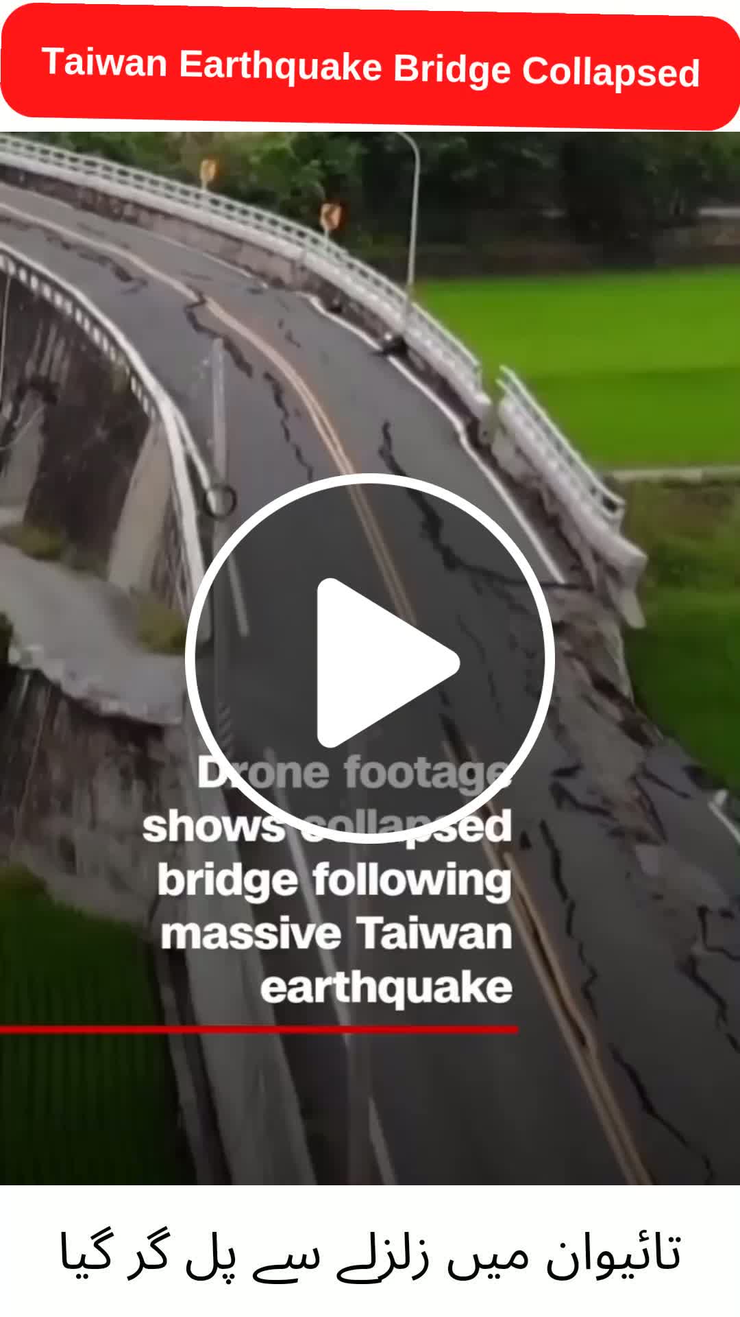 Drone Footage Shows Collapsed bridge Following Massive Taiwan ...