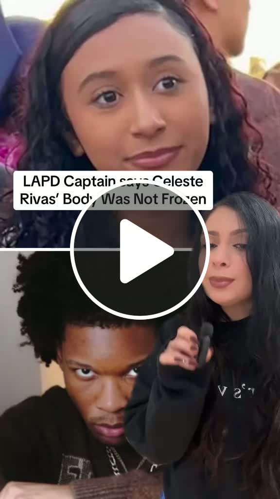 LAPD Captain says Celeste Rivas’ Body Was Not Frozen #d4vd # ...
