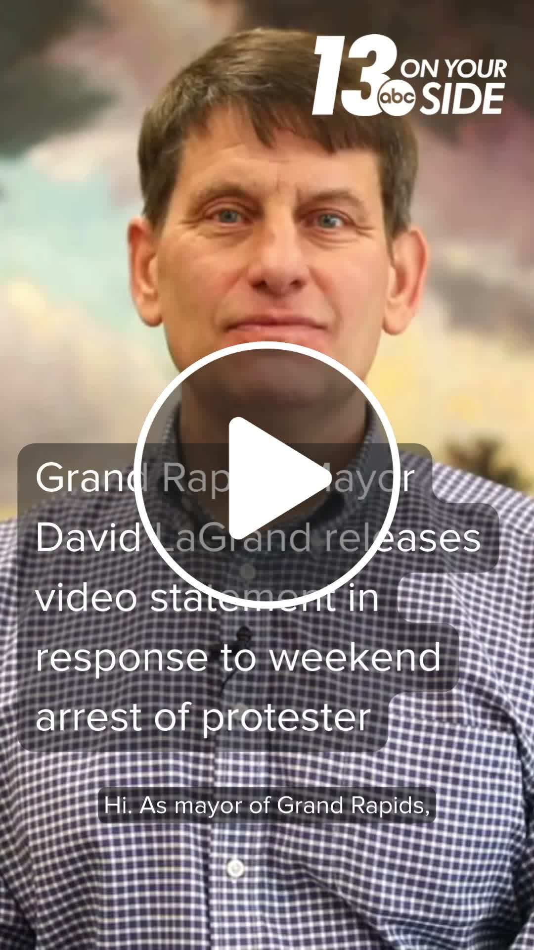 Grand Rapids mayor responds to on-camera arrest of protest organizer ...