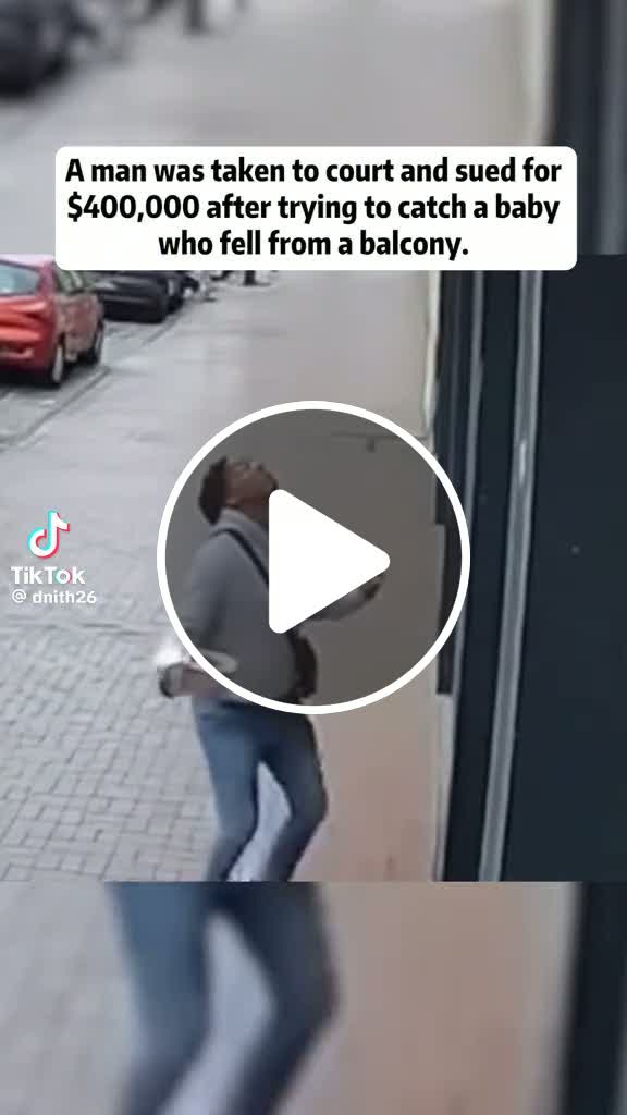 a man was taken to court and sued $400,000 after trying to catch a baby ...