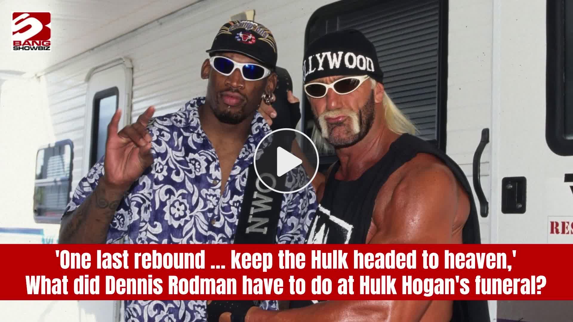 'One last rebound … keep the Hulk headed to heaven,' What did Dennis ...