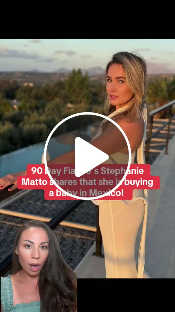 90 Day Fiancé’s Stephanie Matto shares that she is buying a baby in ...