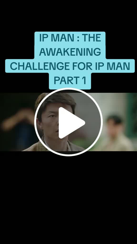 Ip Man The Awakening - Challenge for Ip Man part 1 Directed by Xijie Li ...