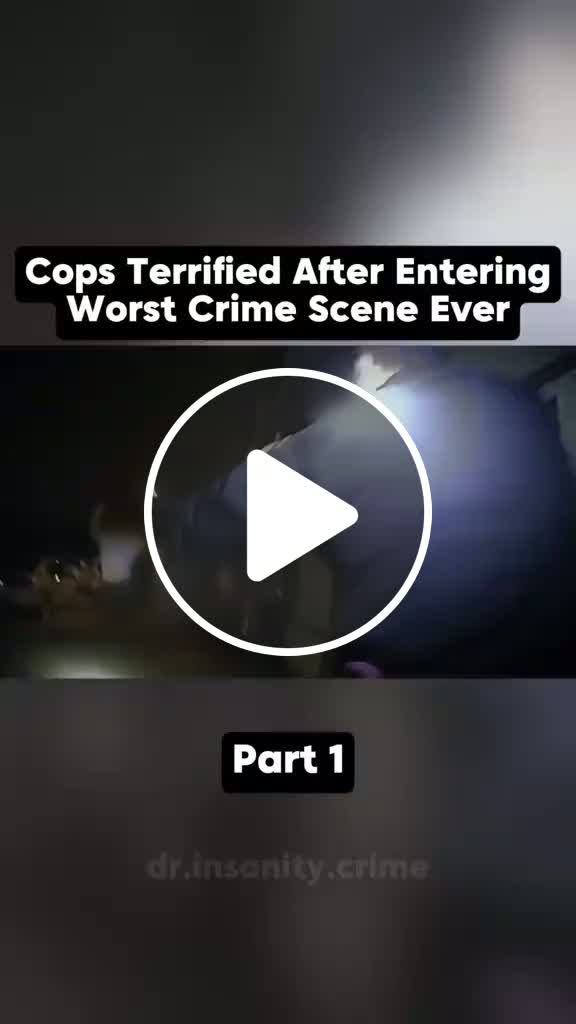 Part 1 Cops Terrified After Entering Worst Crime Scene Ever #truecrime ...