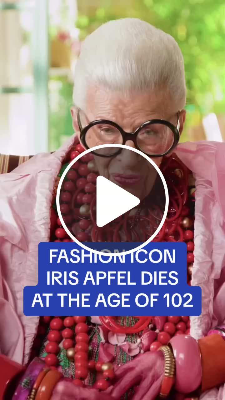 Iris Apfel dead at 102 Fashion icon and self-proclaimed geriatric ...