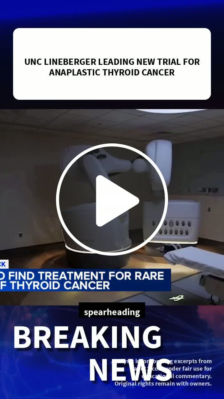 AI news: UNC Lineberger leads new thyroid cancer trial #ai# ...