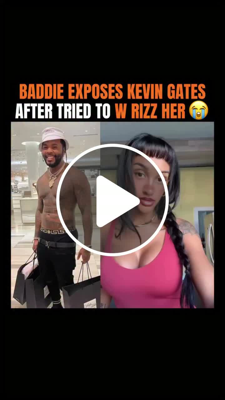 Baddie exposes Kevin gates after tried to w Rizz her 😭 - NewsBreak