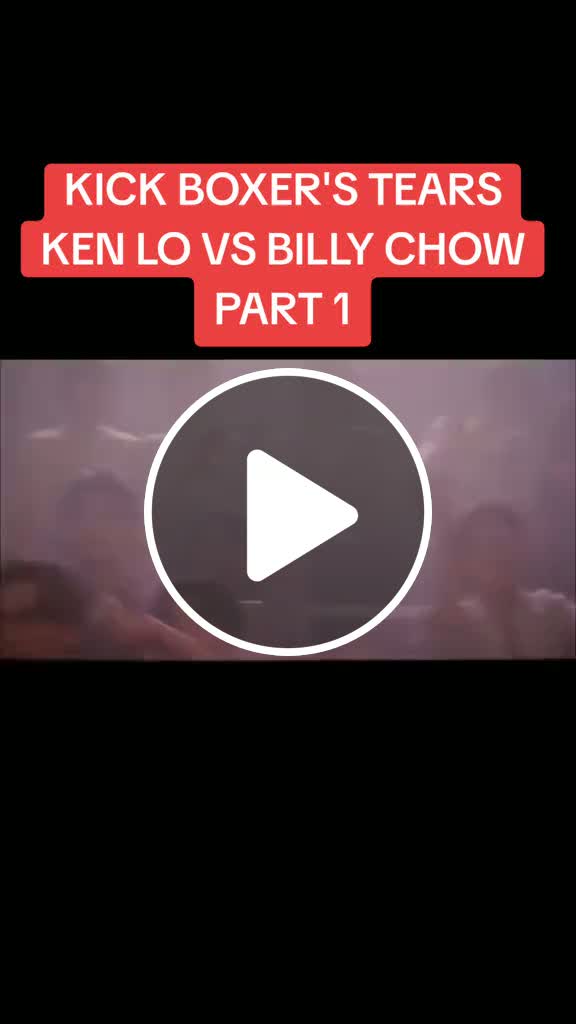 Kick Boxers Tears - Ken Lo vs Billy Chow part 1 Directed By Da Wei Shen ...