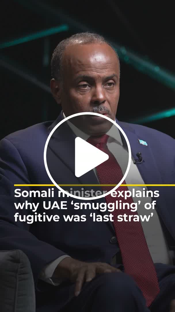 Somali minister explains why UAE ‘smuggling’ of fugitive was ‘last ...