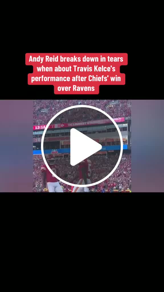 Andy Reid breaks down in tears praising Travis Kelce’s incredible ...