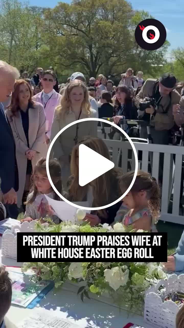 president Trump praises Melania at White House Easter egg....watch ...