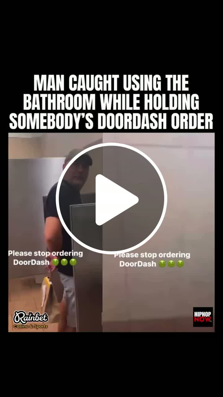 Man Caught on Video Holding Someone’s DoorDash Order in a Bathroom ...