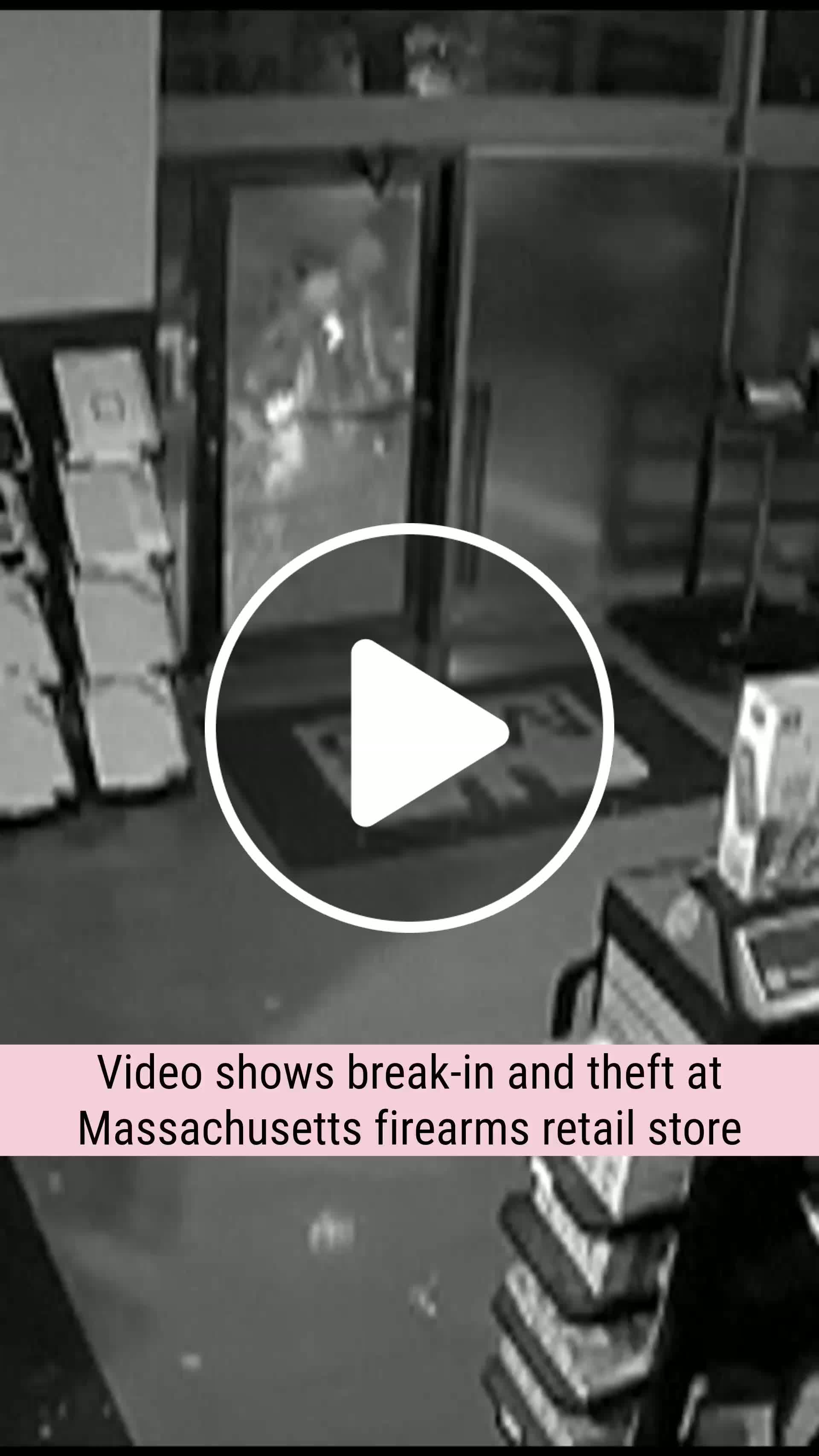 Video shows break-in and theft at Massachusetts firearms retail store ...