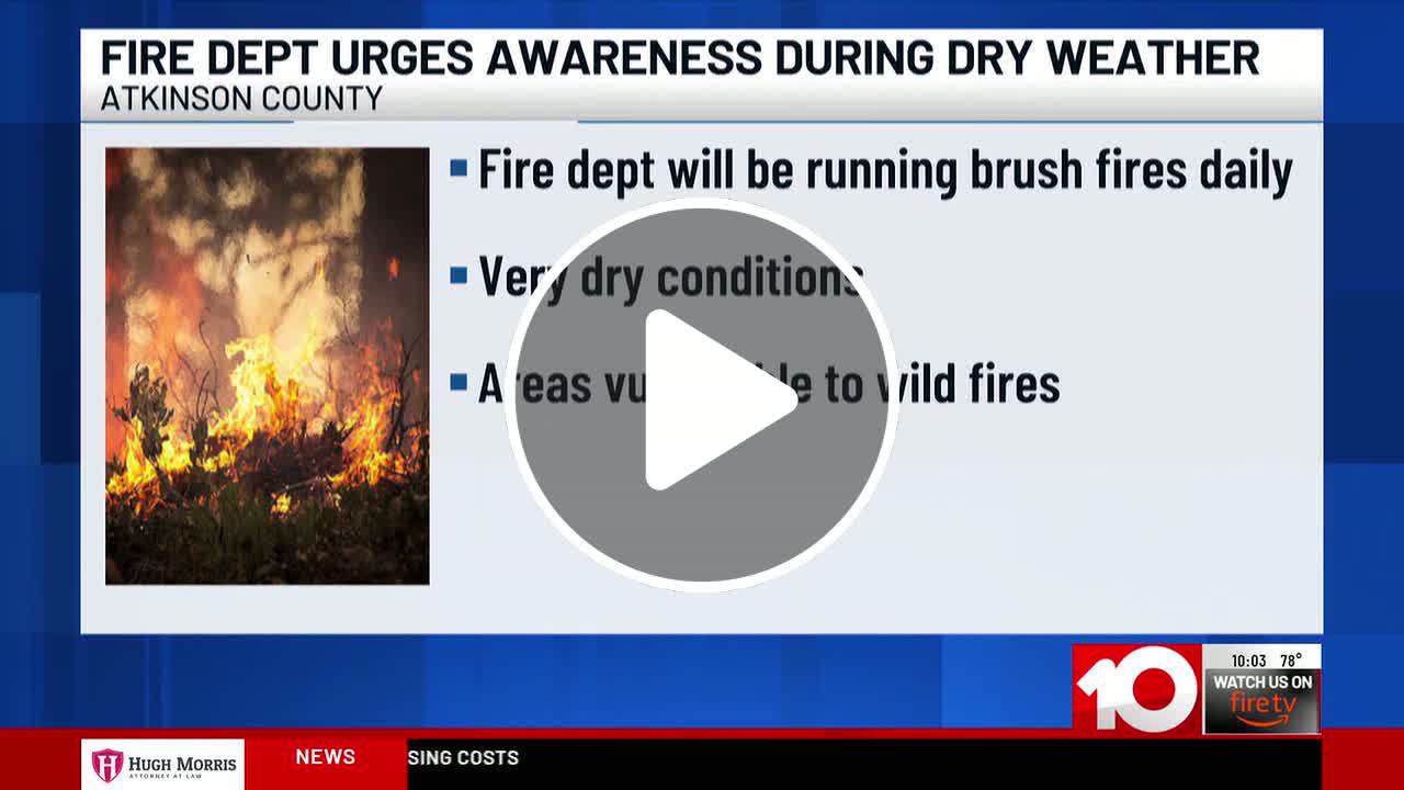Atkinson County Fire Department urges fire awareness as dry conditions persist - NewsBreak