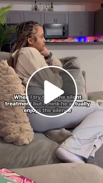 when I try to do the silent treatment but I think he actually enjoys ...