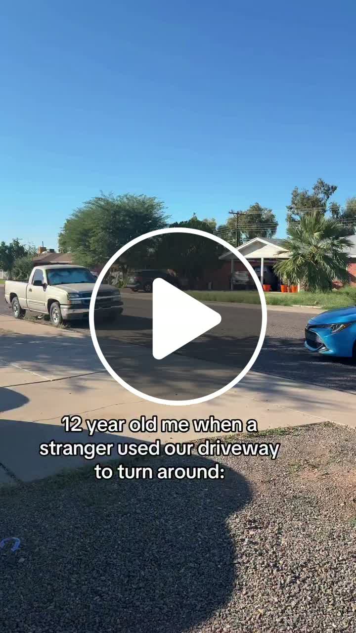 12 year old me when strabfer used our driveway to turn around lol ...