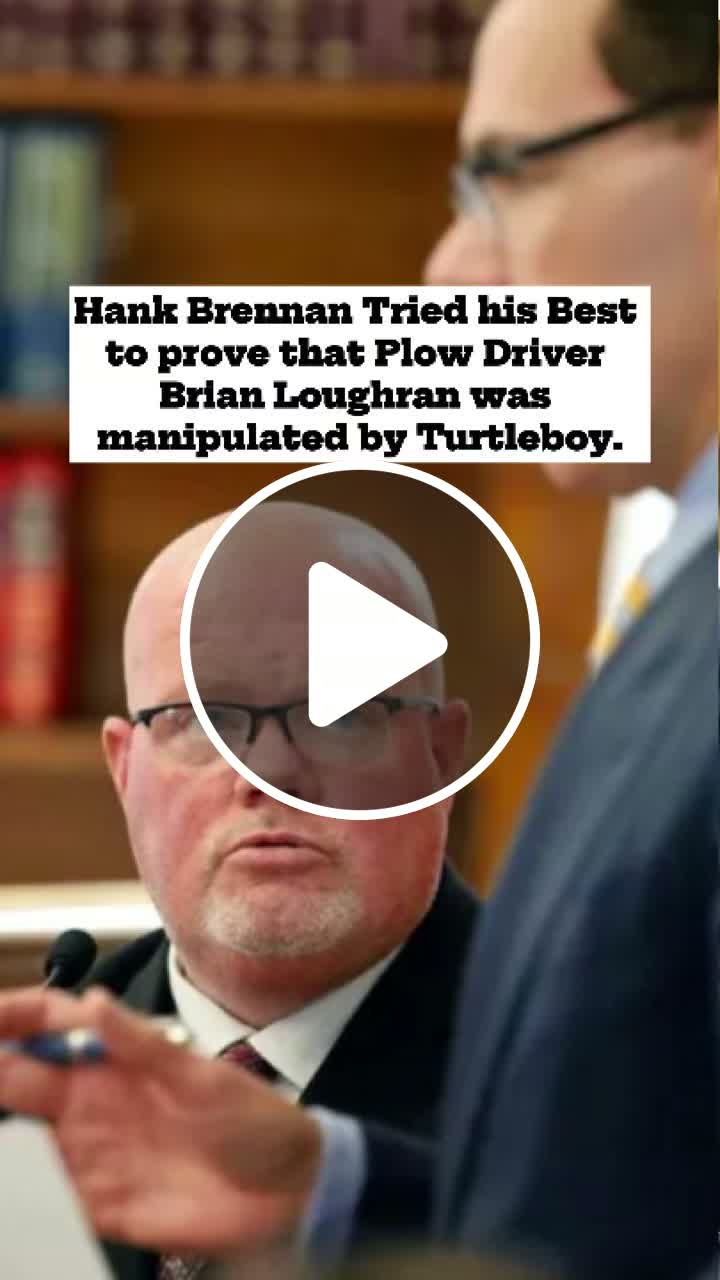 Hank Brennan Tried his Best to prove that Plow Driver Brian Loughran ...