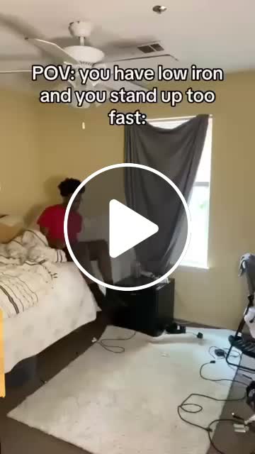 POV. you have low iron and you stand up too fast, wait for his reaction ...