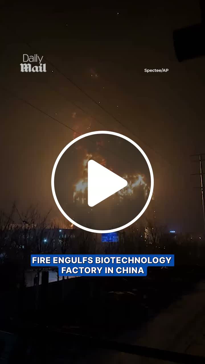 Massive fire engulfs biotechnology factory in China - NewsBreak